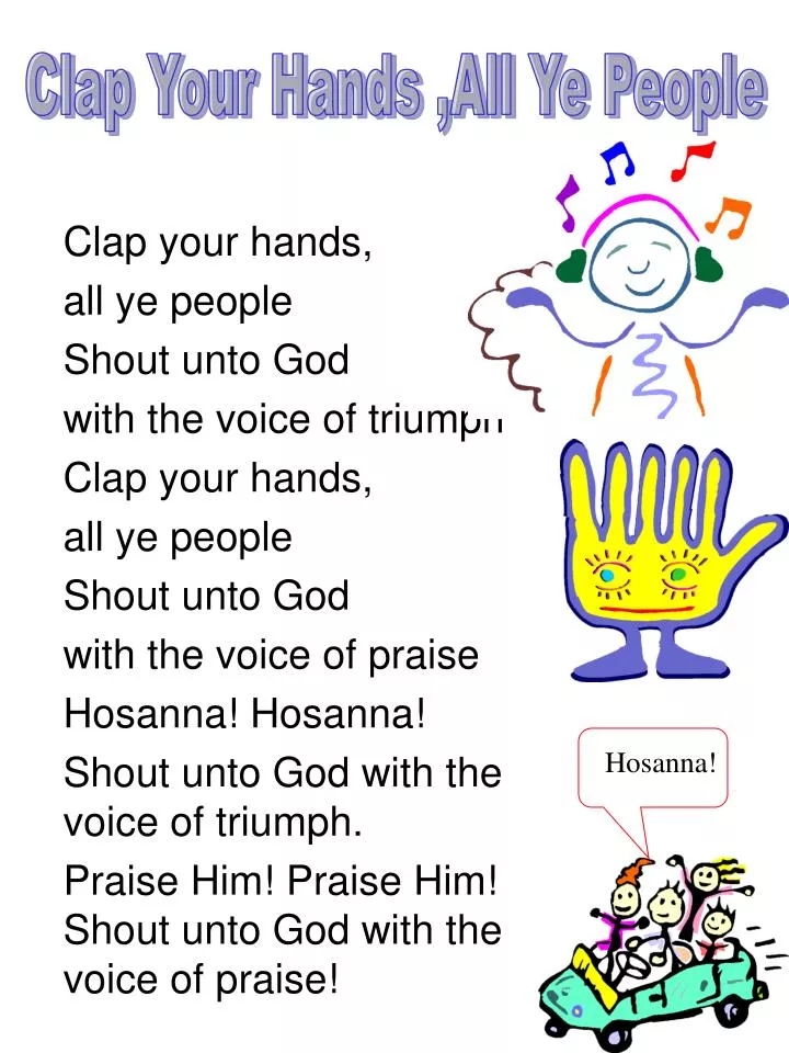 PPT - Clap your hands, all ye people Shout unto God with the voice of ...