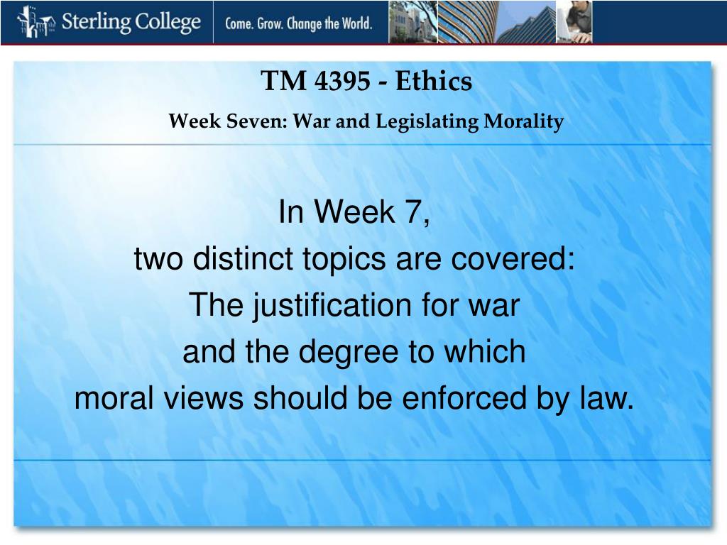 PPT - TM 4395 - Ethics Week Seven: War and Legislating Morality ...