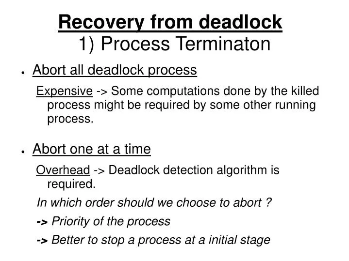 PPT - Recovery from deadlock 1) Process Terminaton PowerPoint ...