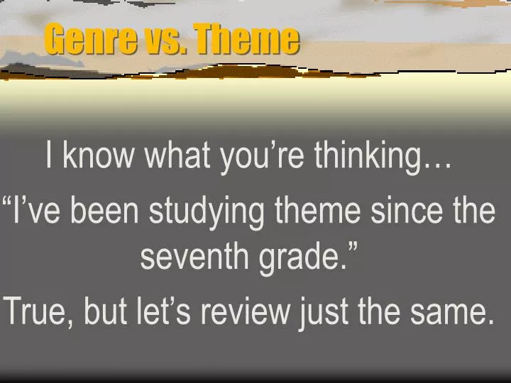 PPT - Genre vs. Theme PowerPoint Presentation, free download - ID:6544244