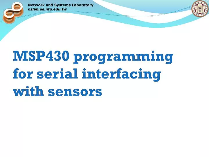 PPT - MSP430 programming for serial interfacing with sensors PowerPoint ...