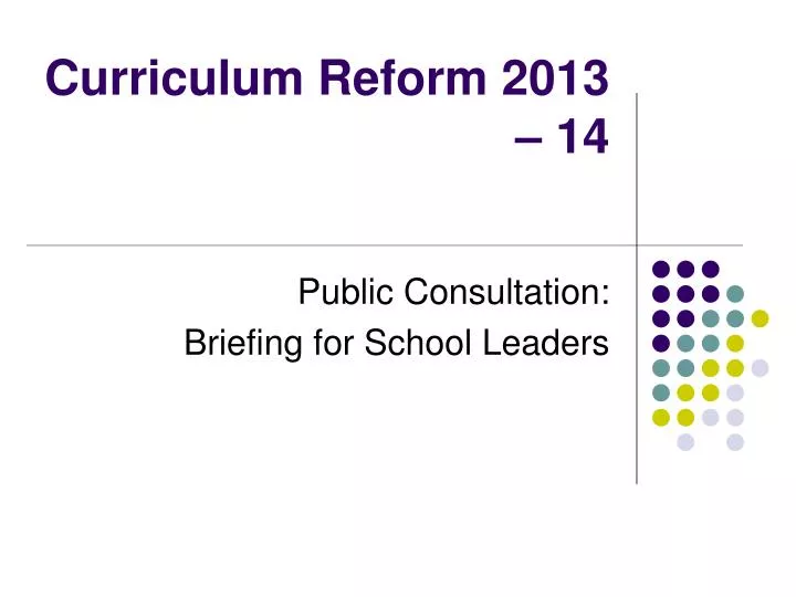 PPT - Curriculum Reform 2013 – 14 PowerPoint Presentation, free ...
