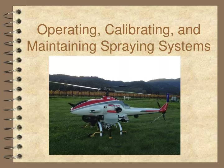 PPT - Operating, Calibrating, and Maintaining Spraying Systems ...