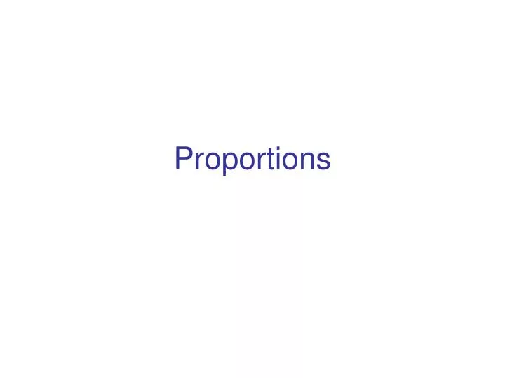 PPT - Proportions PowerPoint Presentation, free download - ID:6547235