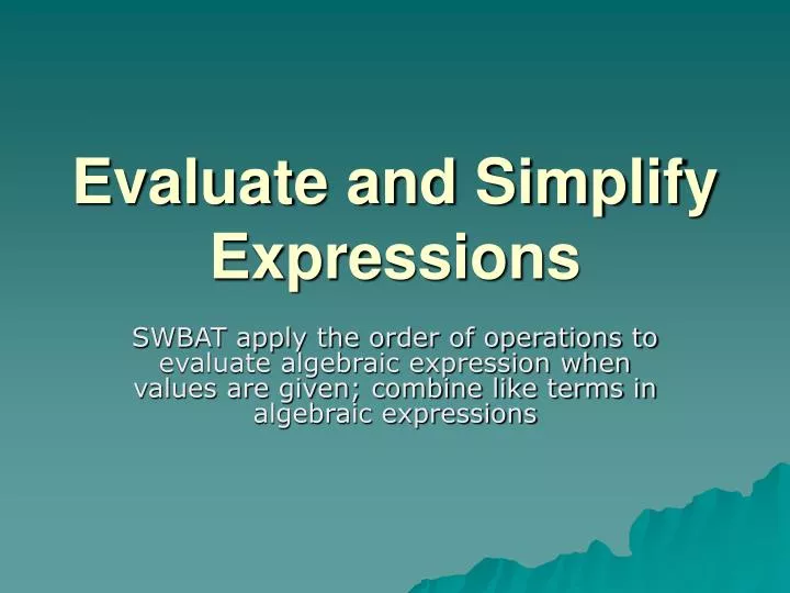PPT - Evaluate and Simplify Expressions PowerPoint Presentation, free ...