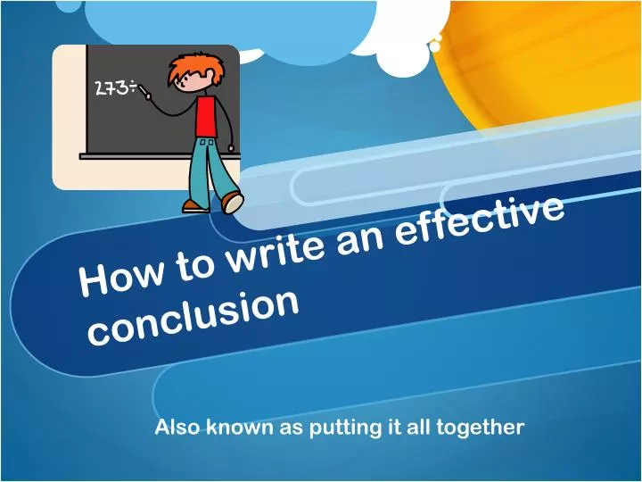 PPT - How to write an effective conclusion PowerPoint Presentation ...