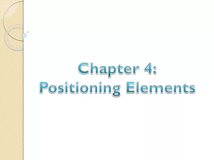 PPT - Chapter 4: Positioning Elements PowerPoint Presentation, free ...