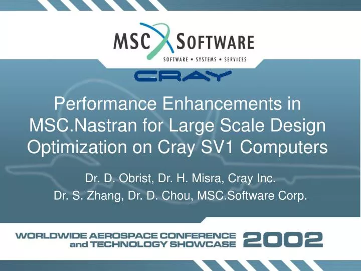 PPT - Performance Enhancements in MSC.Nastran for Large Scale Design Optimization on Cray SV1 ...