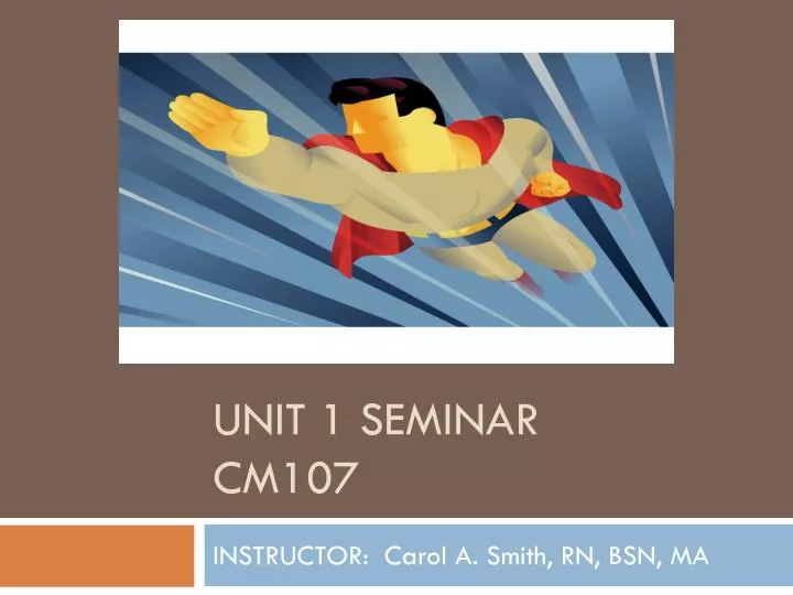 PPT - UNIT 1 SEMINAR CM107 PowerPoint Presentation, free download - ID:6552026