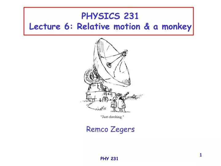 PPT - PHYSICS 231 Lecture 6: Relative motion & a monkey PowerPoint ...