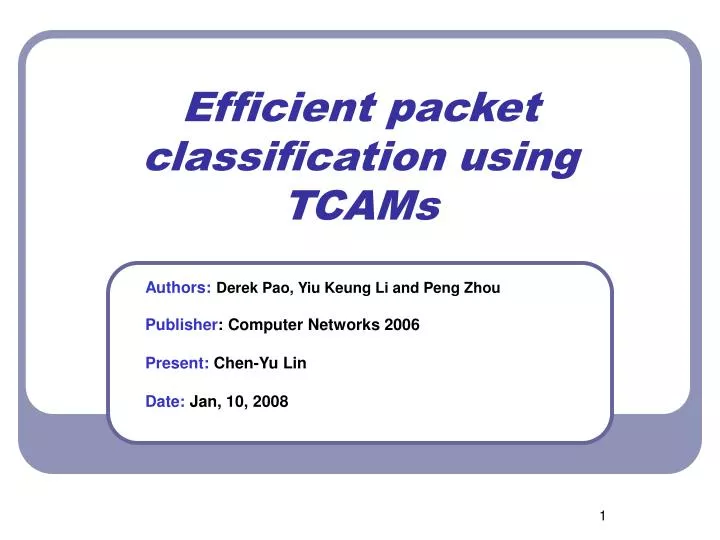 Ppt Efficient Packet Classification Using Tcams Powerpoint Presentation Id 6552964