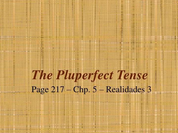 PPT - The Pluperfect Tense PowerPoint Presentation, free download - ID ...
