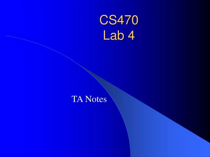 PPT - CS470 Lab 4 PowerPoint Presentation, free download - ID:6554315