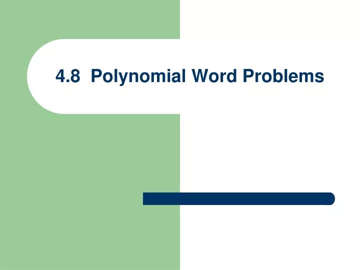 PPT - 4.8 Polynomial Word Problems PowerPoint Presentation, free ...
