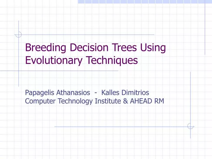 PPT - Breeding Decision Trees Using Evolutionary Techniques PowerPoint ...
