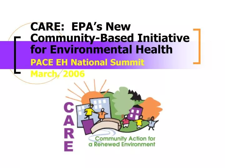 PPT - CARE: EPA’s New Community-Based Initiative for Environmental ...