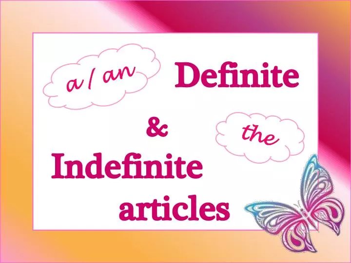 PPT - Definite & Indefinite articles PowerPoint Presentation, free ...