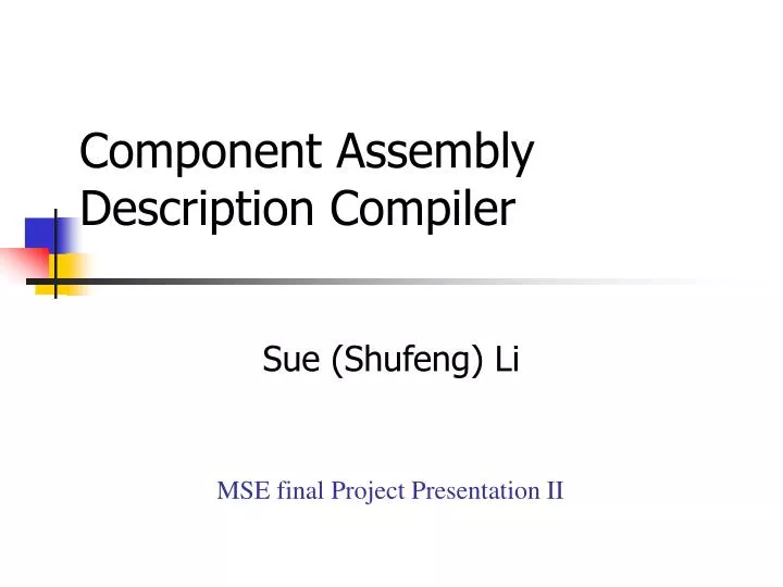 PPT - Component Assembly Description Compiler PowerPoint Presentation ...