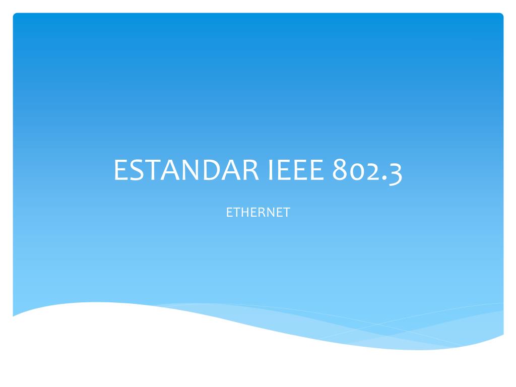 PPT - ESTANDAR IEEE 802.3 PowerPoint Presentation, free download - ID ... PPT - ESTANDAR IEEE 802.3 PowerPoint Presentation, free download - ID ...