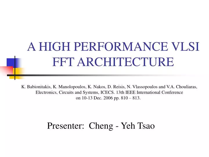 Ppt A High Performance Vlsi Fft Architecture Powerpoint Presentation Id 6559529