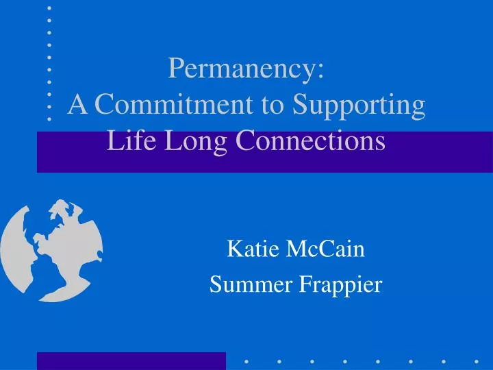 PPT - Permanency: A Commitment to Supporting Life Long Connections ...