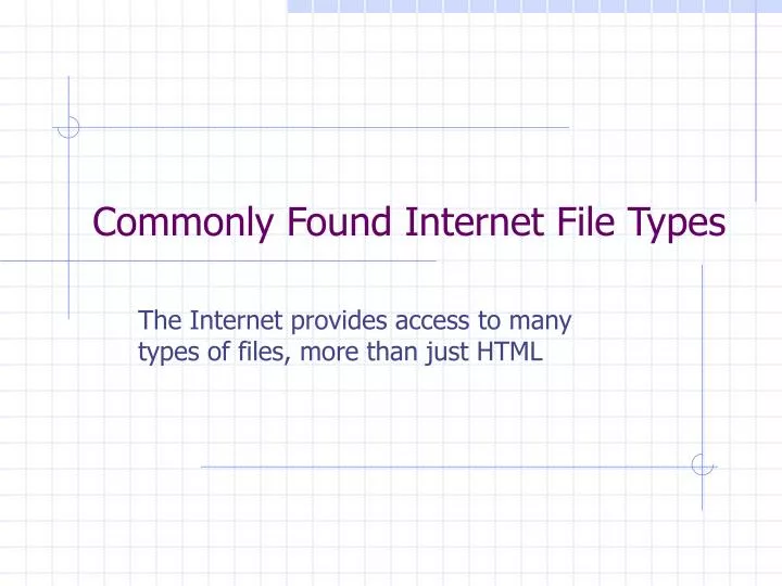 PPT - Commonly Found Internet File Types PowerPoint Presentation, free ...