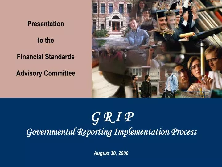 PPT - G R I P Governmental Reporting Implementation Process August 30 ...