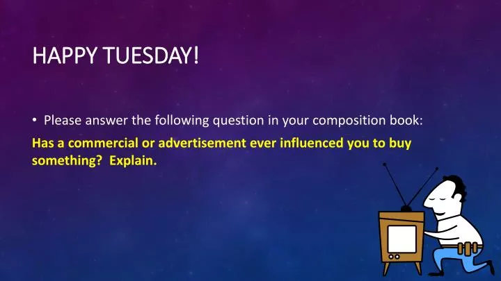 PPT - Happy Tuesday! PowerPoint Presentation, free download - ID:6561272