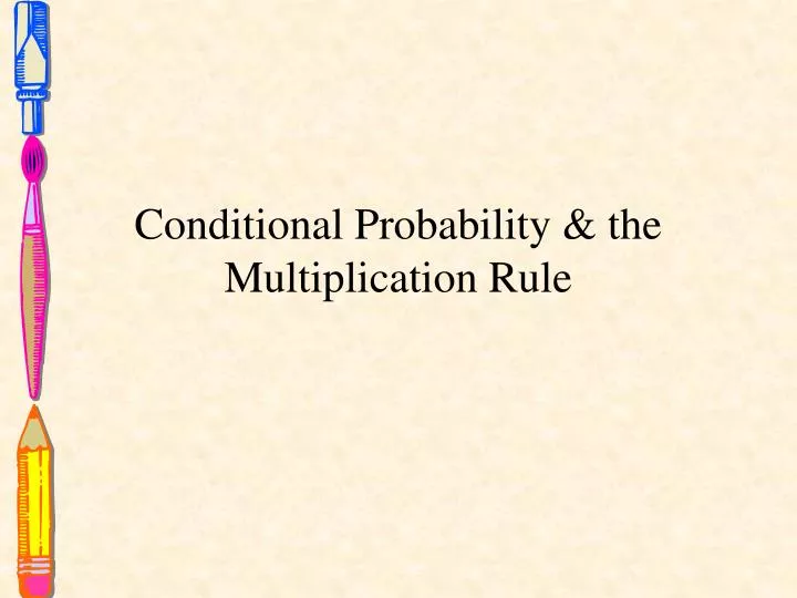PPT - Conditional Probability & the Multiplication Rule PowerPoint ...