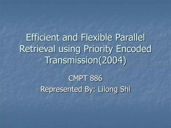 Ppt Efficient And Flexible Parallel Retrieval Using Priority Encoded Transmission2004