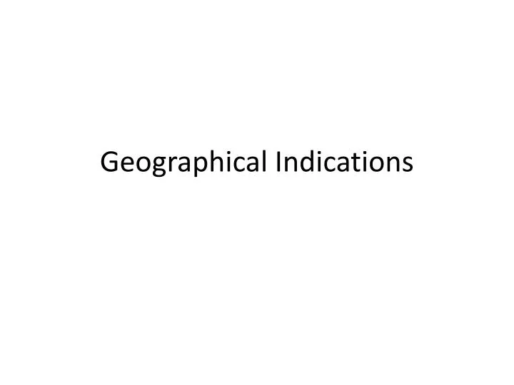 PPT - Geographical Indications PowerPoint Presentation, free download ...