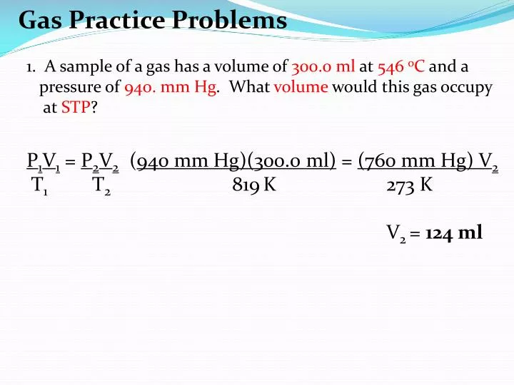 PPT - Gas Practice Problems 1. A sample of a gas has a volume of 300.0 ...