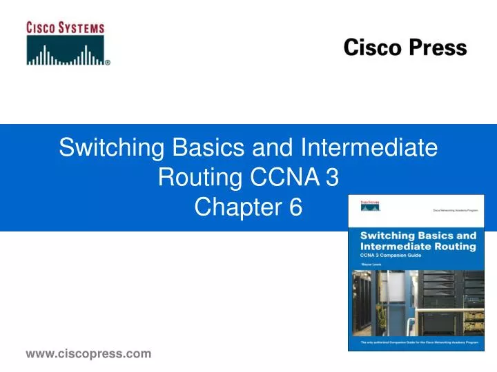 PPT - Switching Basics and Intermediate Routing CCNA 3 Chapter 6 ...