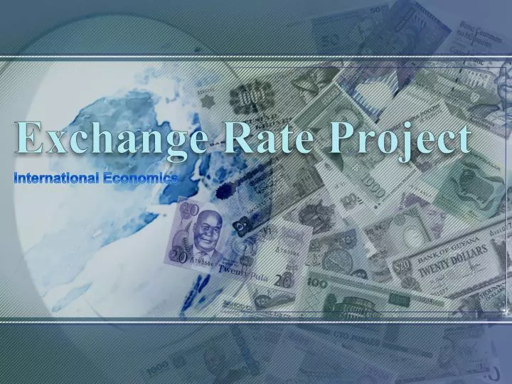 PPT - Exchange Rate Project PowerPoint Presentation, free download - ID ...