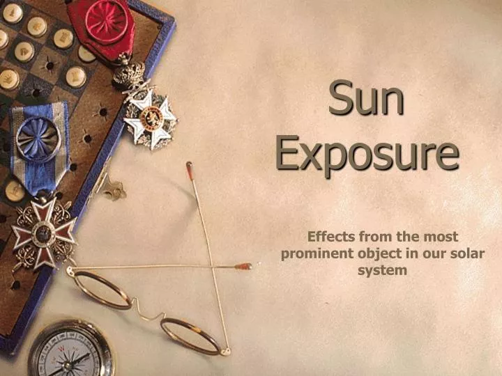 PPT - Sun Exposure PowerPoint Presentation, free download - ID:6564996