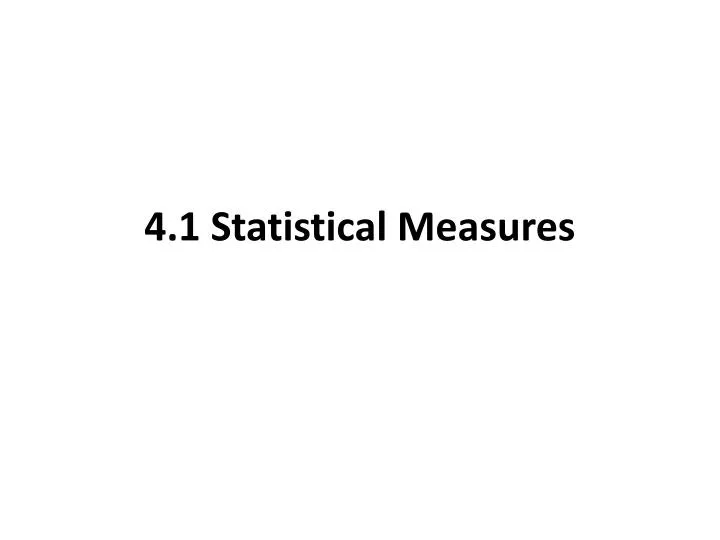 PPT - 4.1 Statistical Measures PowerPoint Presentation, free download ... PPT - 4.1 Statistical Measures PowerPoint Presentation, free download ...