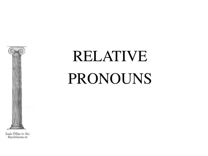 PPT - RELATIVE PRONOUNS PowerPoint Presentation, free download - ID:6565648