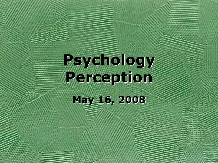 PPT - Psychology Perception PowerPoint Presentation, free download - ID ...