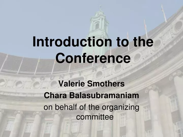 PPT - Introduction to the Conference PowerPoint Presentation, free ...