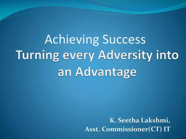 PPT - Turning every Adversity into an Advantage PowerPoint Presentation ...