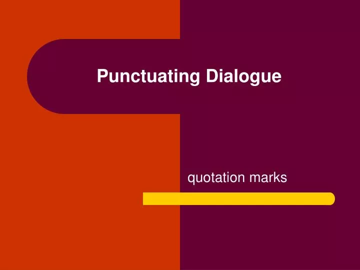 PPT - Punctuating Dialogue PowerPoint Presentation, free download - ID ...