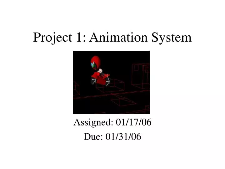 PPT - Project 1: Animation System PowerPoint Presentation, free ...