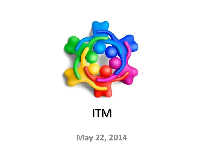 PPT - ITM PowerPoint Presentation, free download - ID:6567579