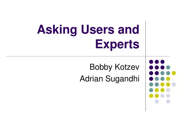 PPT - Asking Users and Experts PowerPoint Presentation, free download ...