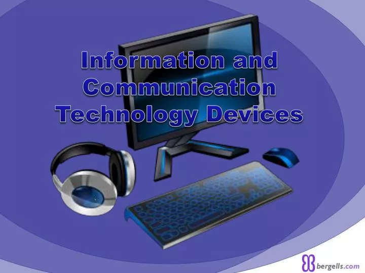 PPT - Information and Communication Technology Devices PowerPoint ...
