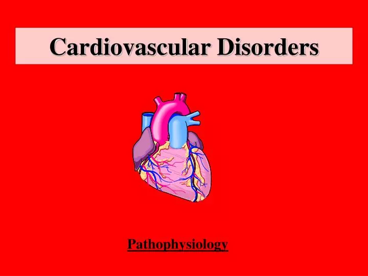 PPT - Cardiovascular Disorders PowerPoint Presentation, free download ...