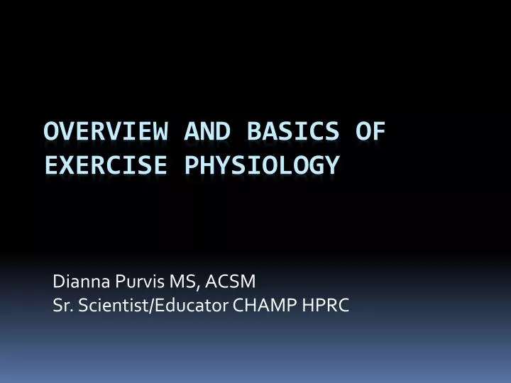 PPT - Overview and Basics of Exercise Physiology PowerPoint ...