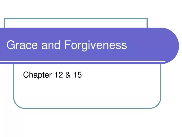 PPT - Grace and Forgiveness PowerPoint Presentation, free download - ID ...