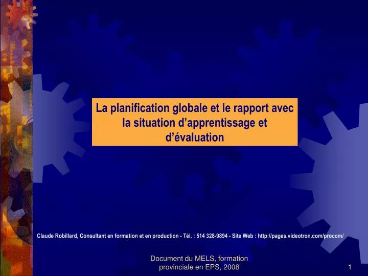 PPT - La planification globale et le rapport avec la situation d’apprentissage et d’évaluation ...