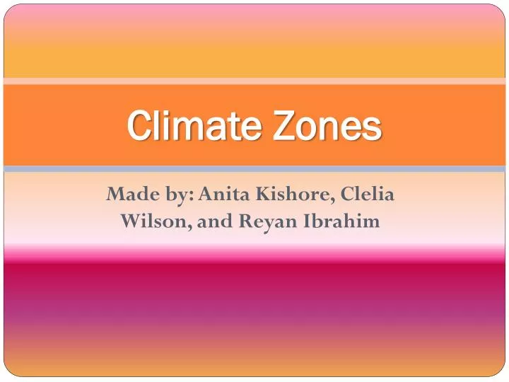PPT - Climate Zones PowerPoint Presentation, free download - ID:6571807